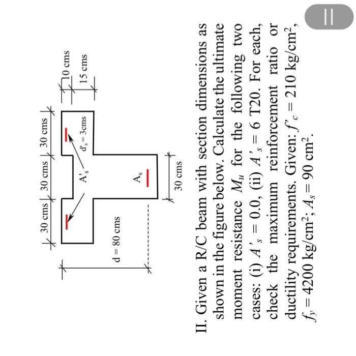 II. Given a R/C beam with section dimensions as shown | Chegg.com