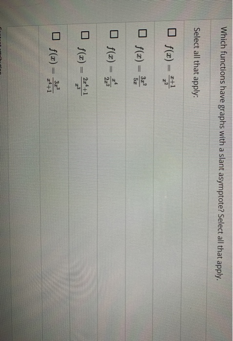 Solved Which functions have graphs with a slant asymptote? | Chegg.com