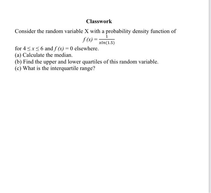 Solved Classwork Consider the random variable X with a | Chegg.com