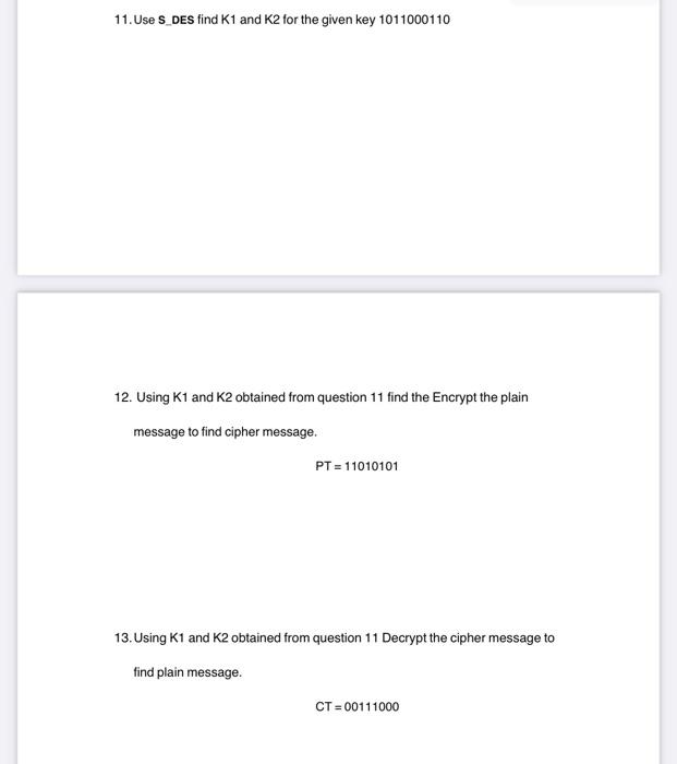 Solved 11. Use S_DES find K1 and K2 for the given key | Chegg.com