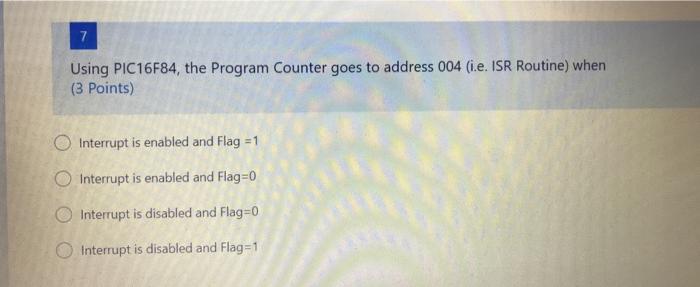 Solved Using PIC16F84, the Program Counter goes to address | Chegg.com