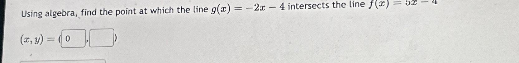 Solved Using algebra, find the point at which the line | Chegg.com