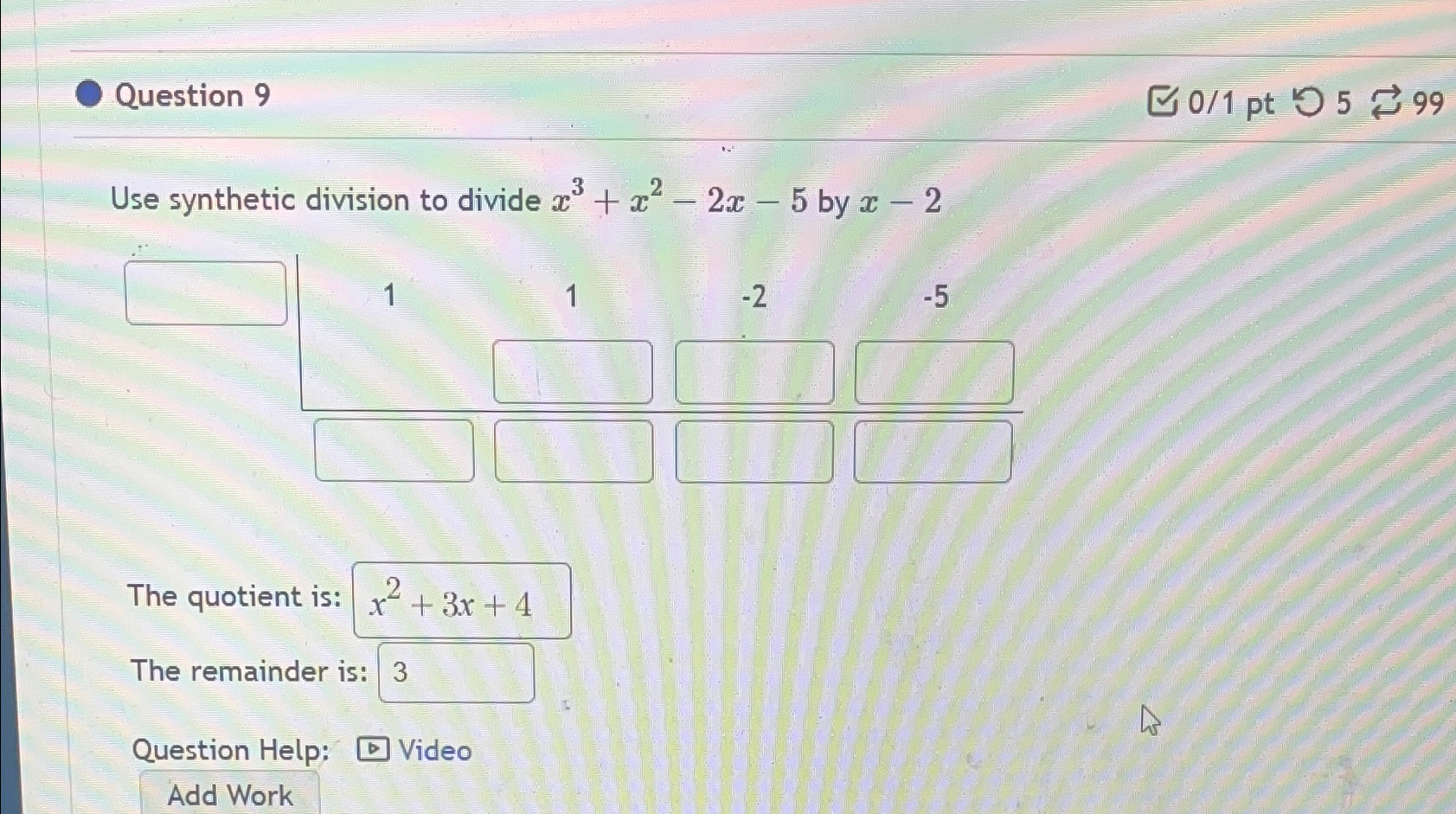 Solved Question 901 ﻿pt 5⇄99Use synthetic division to divide | Chegg.com