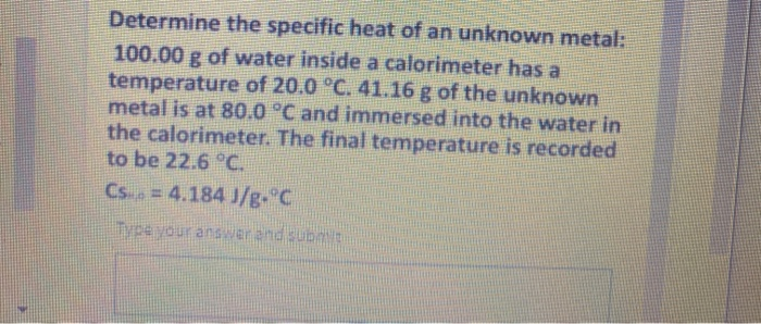 Solved Determine the specific heat of an unknown metal: | Chegg.com
