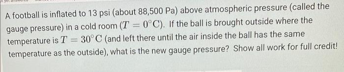 Solved A football is inflated to 13psi (about 88,500 Pa ) | Chegg.com