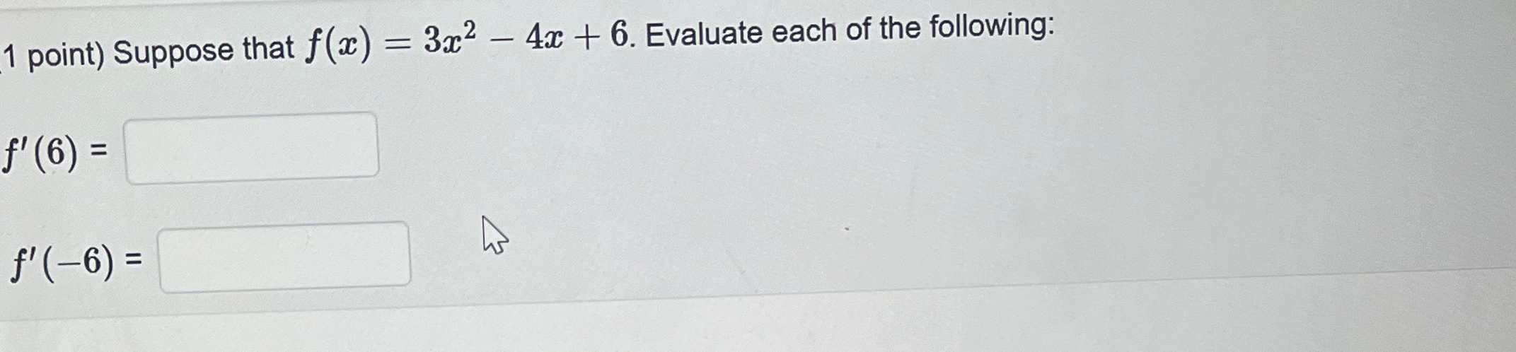 Solved 1 ﻿point) ﻿Suppose that f(x)=3x2-4x+6. ﻿Evaluate each | Chegg.com
