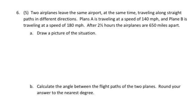 Solved 6. (5) Two airplanes leave the same airport, at the | Chegg.com
