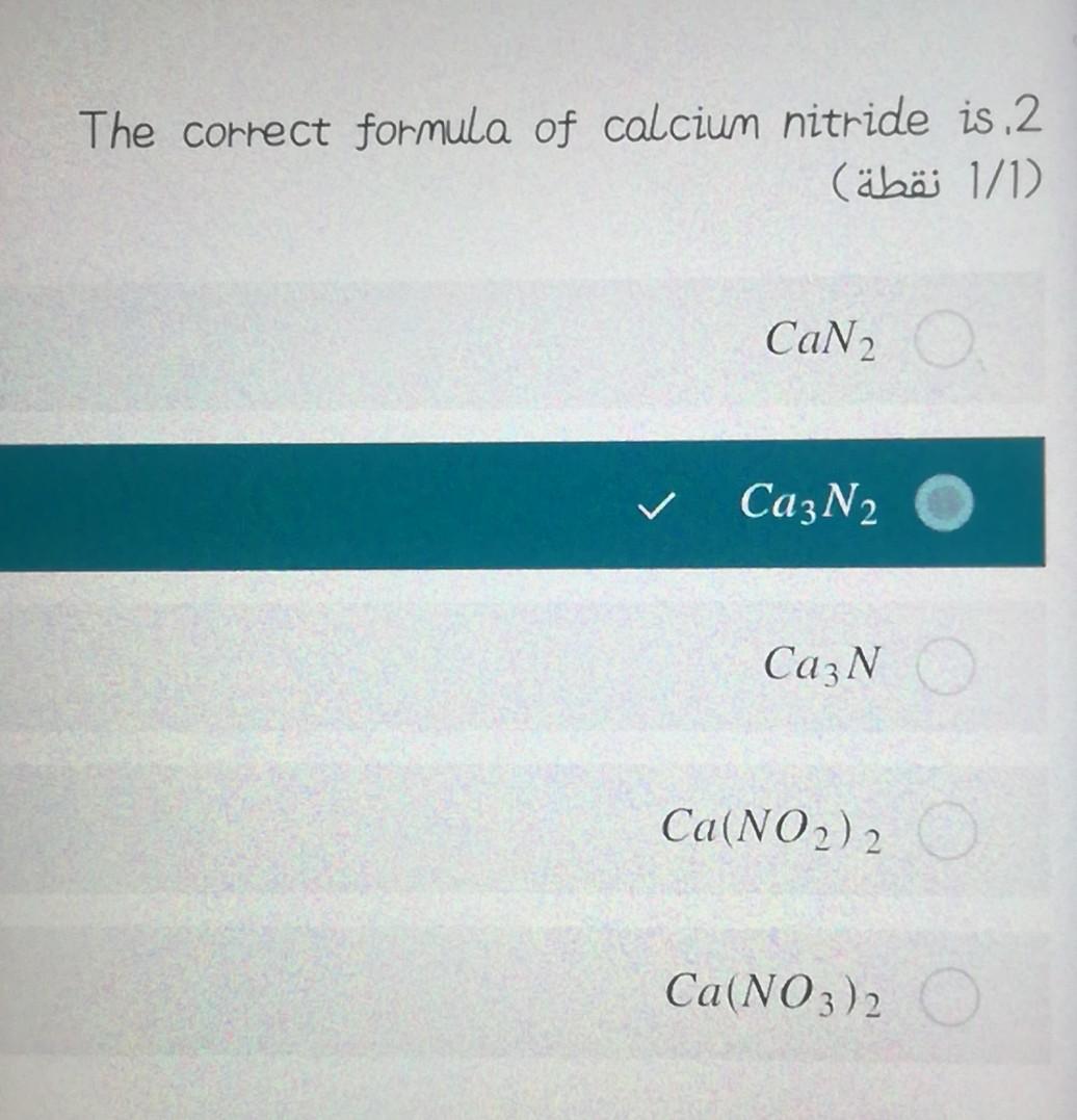 Solved The correct formula of calcium nitride is 2 ( (1/1 | Chegg.com