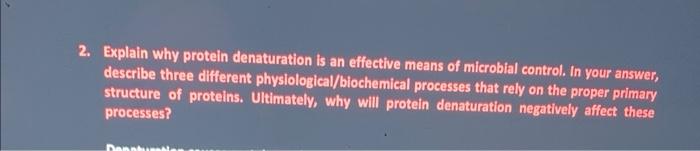 Solved Explain Why Protein Denaturation Is An Effective