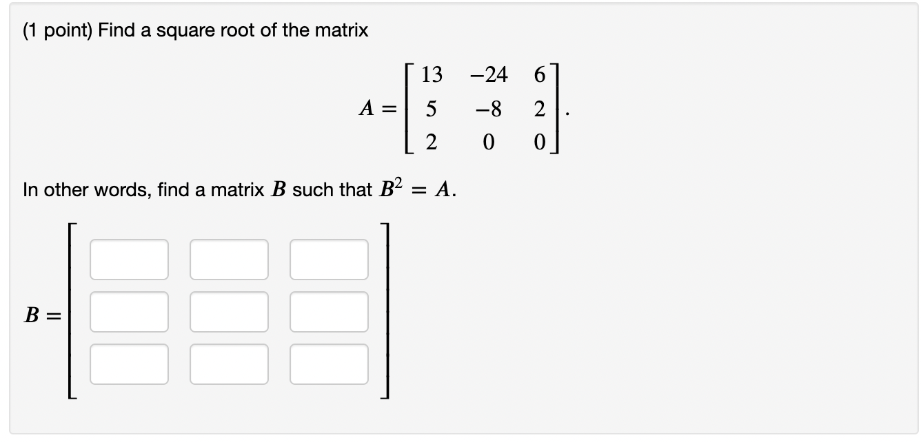 Solved (1 ﻿point) ﻿Find a square root of the | Chegg.com