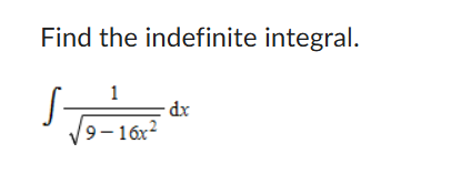 Solved Find the indefinite integral. I need help solving | Chegg.com