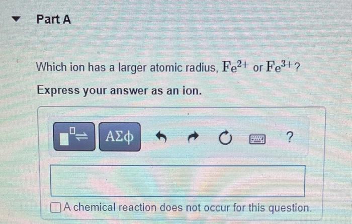 Solved Which ion has a larger atomic radius, Fe2+ or Fe3+ ? | Chegg.com