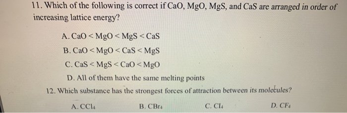 Solved 11. Which of the following is correct if Cao, MgO, | Chegg.com