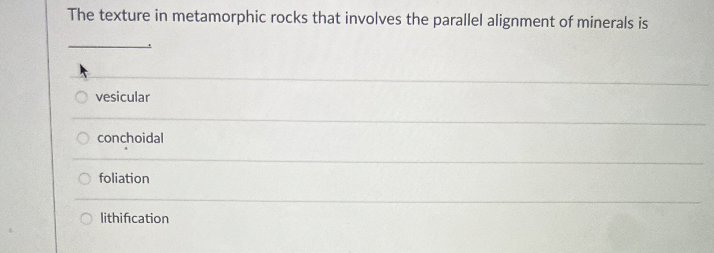 Solved The texture in metamorphic rocks that involves the | Chegg.com