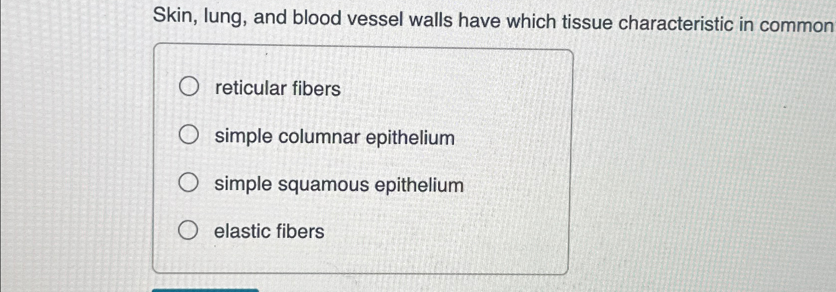 Skin, lung, and blood vessel walls have which tissue | Chegg.com