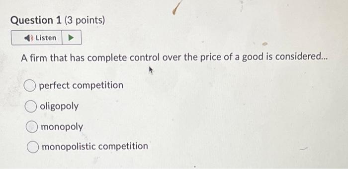 Solved A firm that has complete control over the price of a | Chegg.com