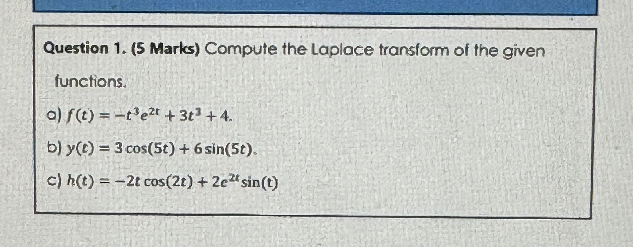 Solved Question 1. (5 ﻿Marks) ﻿Compute the Laplace transform | Chegg.com