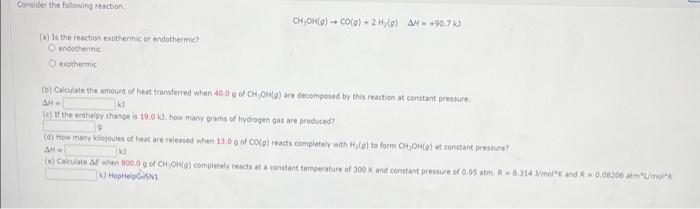 Solved CHOHH(g)→CO(g)+2H2(g)SH4=+90.7k (o) is the reaction | Chegg.com