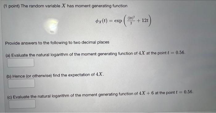 (1 point) The random variable X has moment generating | Chegg.com