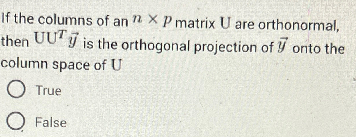 Solved If the columns of an n×pmatrix U ﻿are orthonormal, | Chegg.com