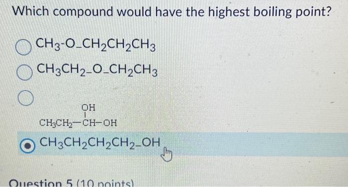 Solved Which compound would have the highest boiling point? | Chegg.com