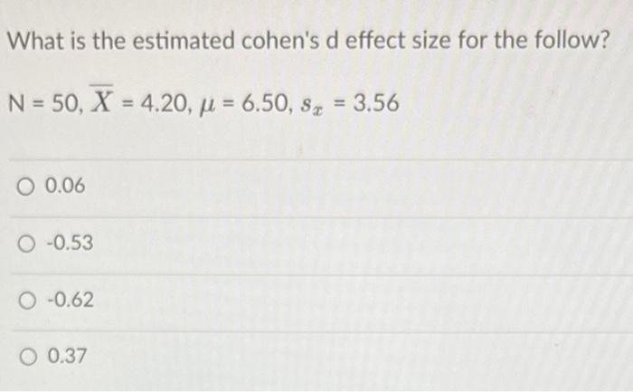 Solved What Is The Estimated Cohen S D Effect Size For The