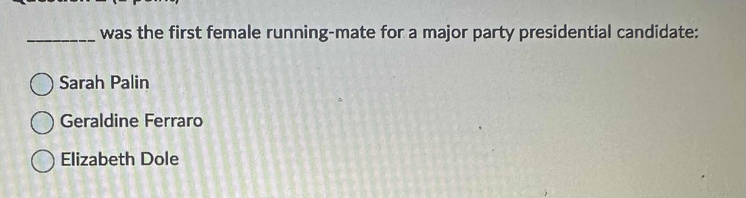 Solved was the first female running-mate for a major party | Chegg.com