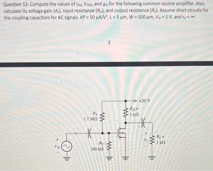 Solved Question 13. Compute the values of lDo,VDS, and gm | Chegg.com
