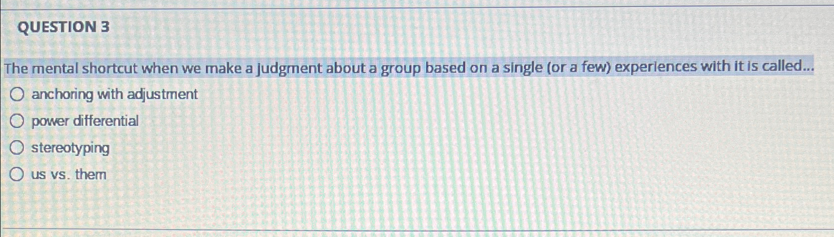 Solved QUESTION 3The mental shortcut when we make a judgment | Chegg.com