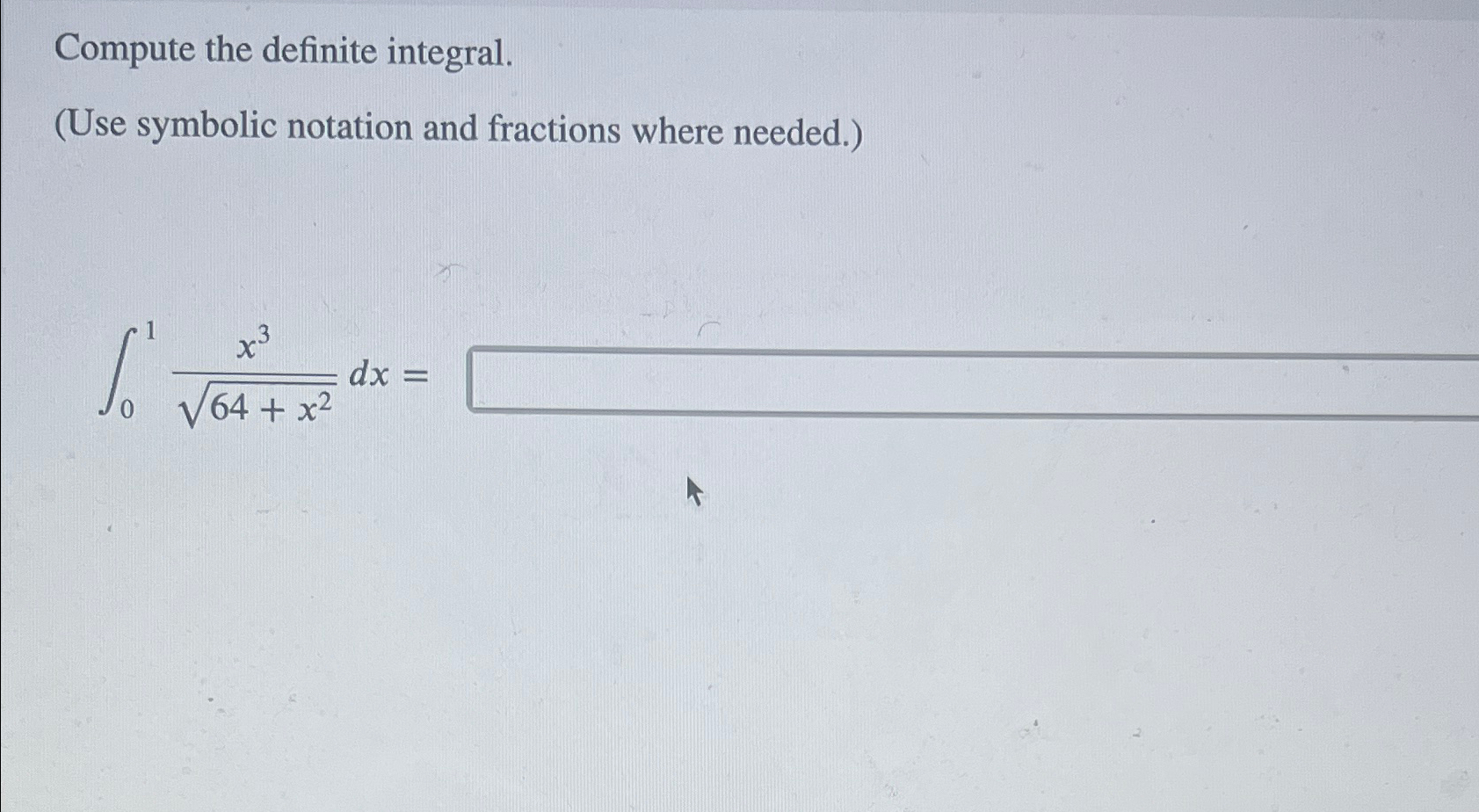 Solved Compute the definite integral.(Use symbolic notation | Chegg.com