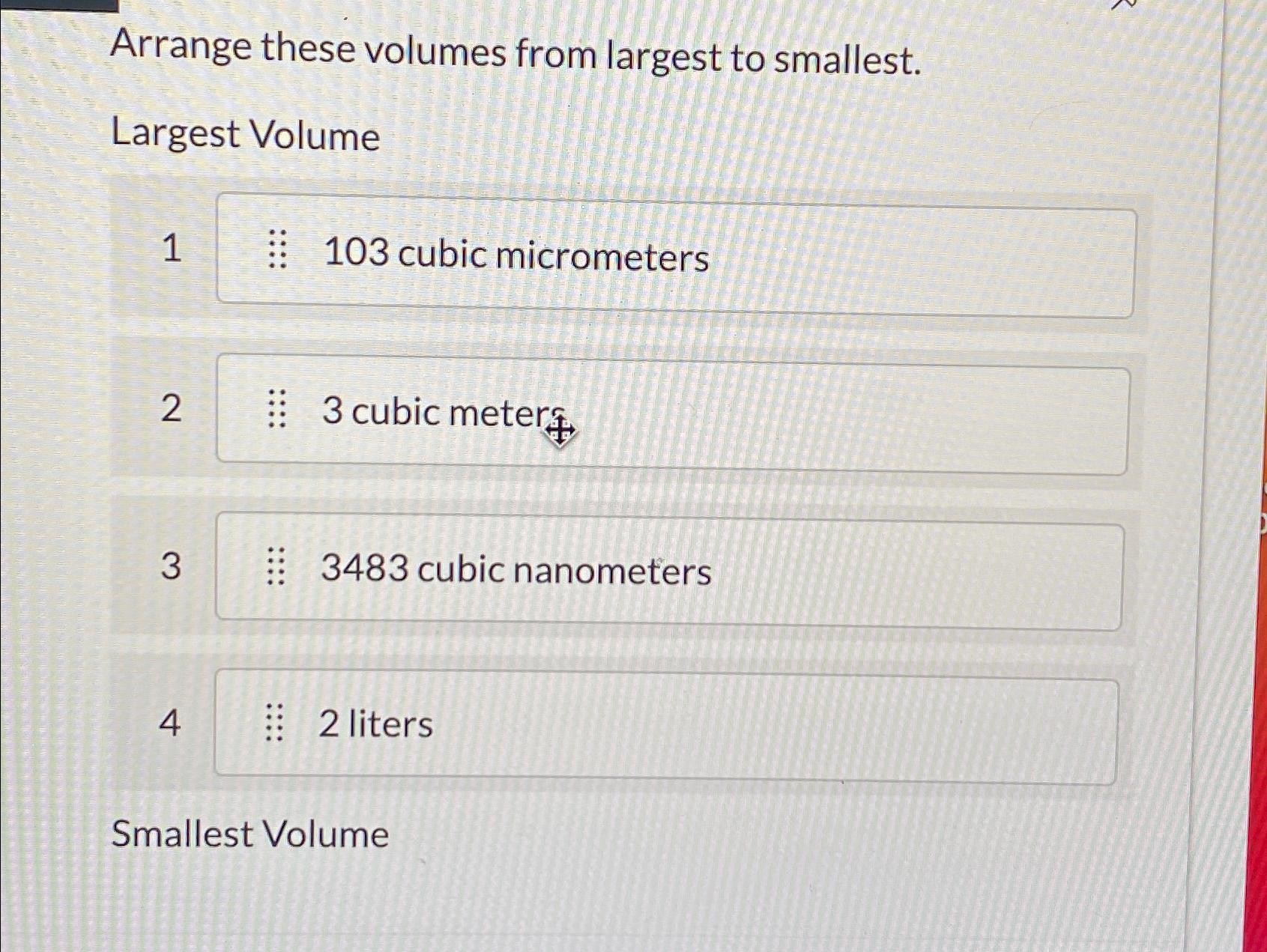 Solved Arrange these volumes from largest to | Chegg.com