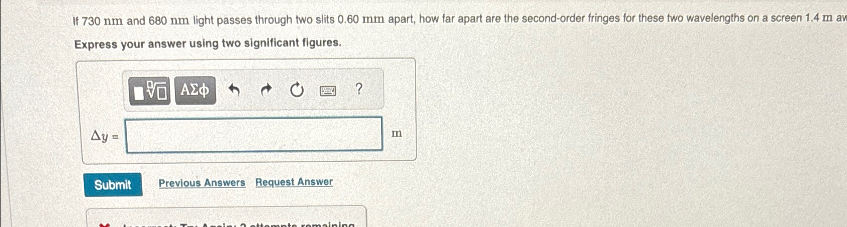 Solved If 730nm ﻿and 680nm ﻿light passes through two slits | Chegg.com