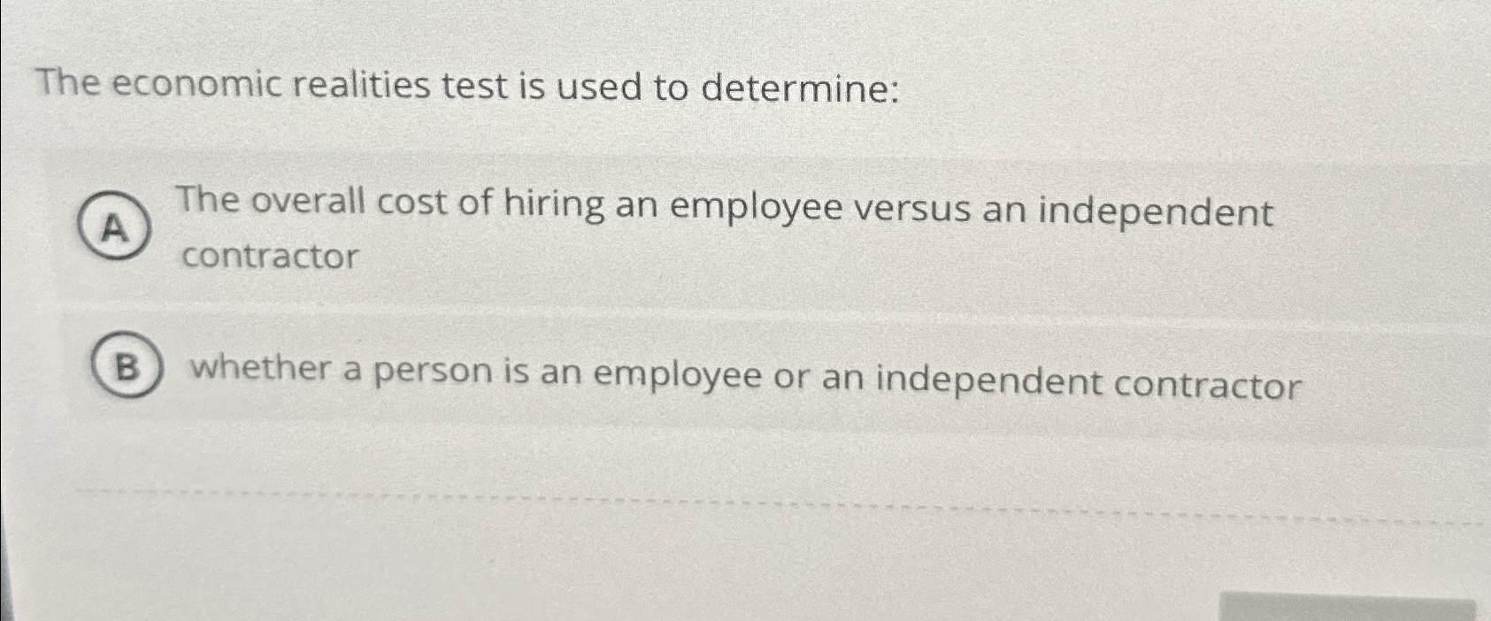 Solved The economic realities test is used to determine:The | Chegg.com