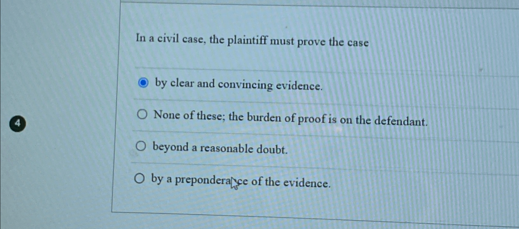 Solved In a civil case, the plaintiff must prove the caseby | Chegg.com