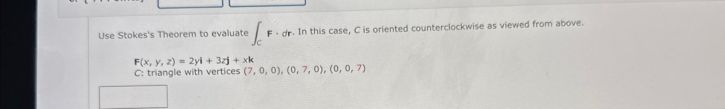Solved Use Stokes's Theorem to evaluate ∫C﻿F*dr. ﻿In this | Chegg.com