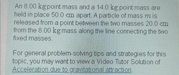 Solved An 8.00 kg point mass and a 14.0 kg point mass are | Chegg.com