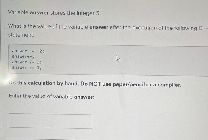 Solved Variable answer stores the integer 5. What is the | Chegg.com