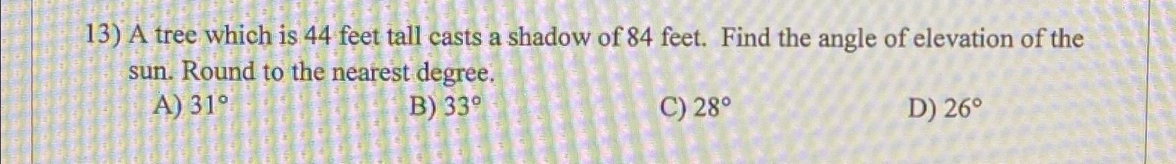 Solved A tree which is 44 ﻿feet tall casts a shadow of 84 | Chegg.com