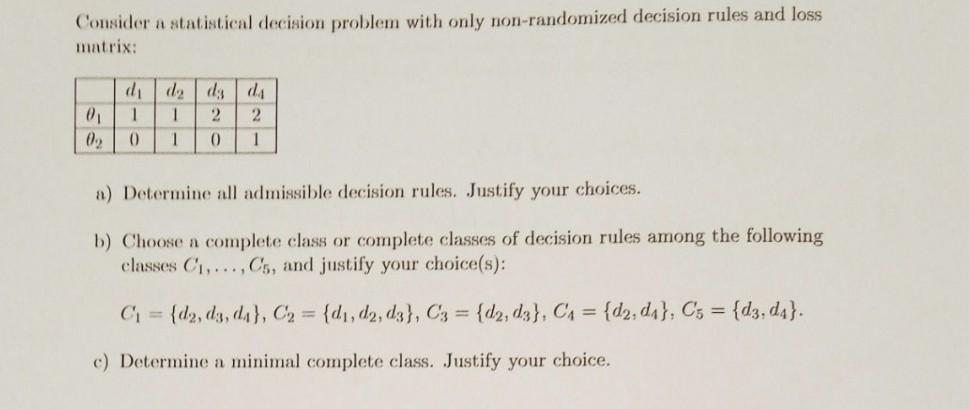 Solved Consider a statistical decision problem with only | Chegg.com
