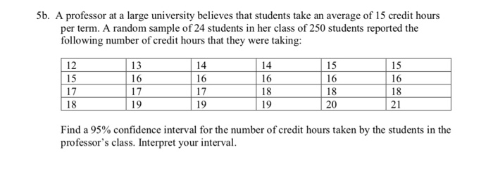 Solved 5b. A professor at a large university believes that | Chegg.com