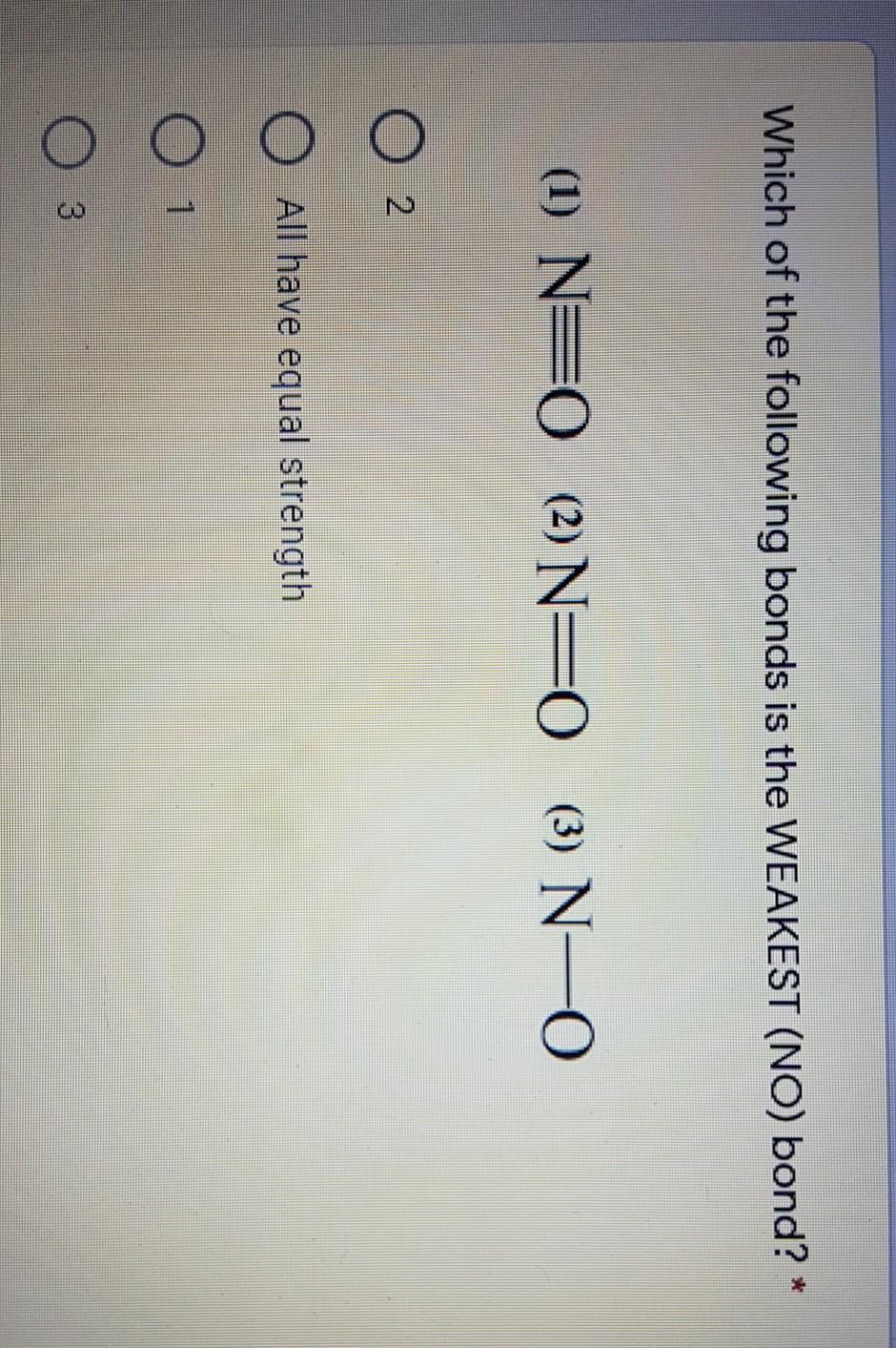 Solved Which of the following bonds is the WEAKEST (NO) | Chegg.com