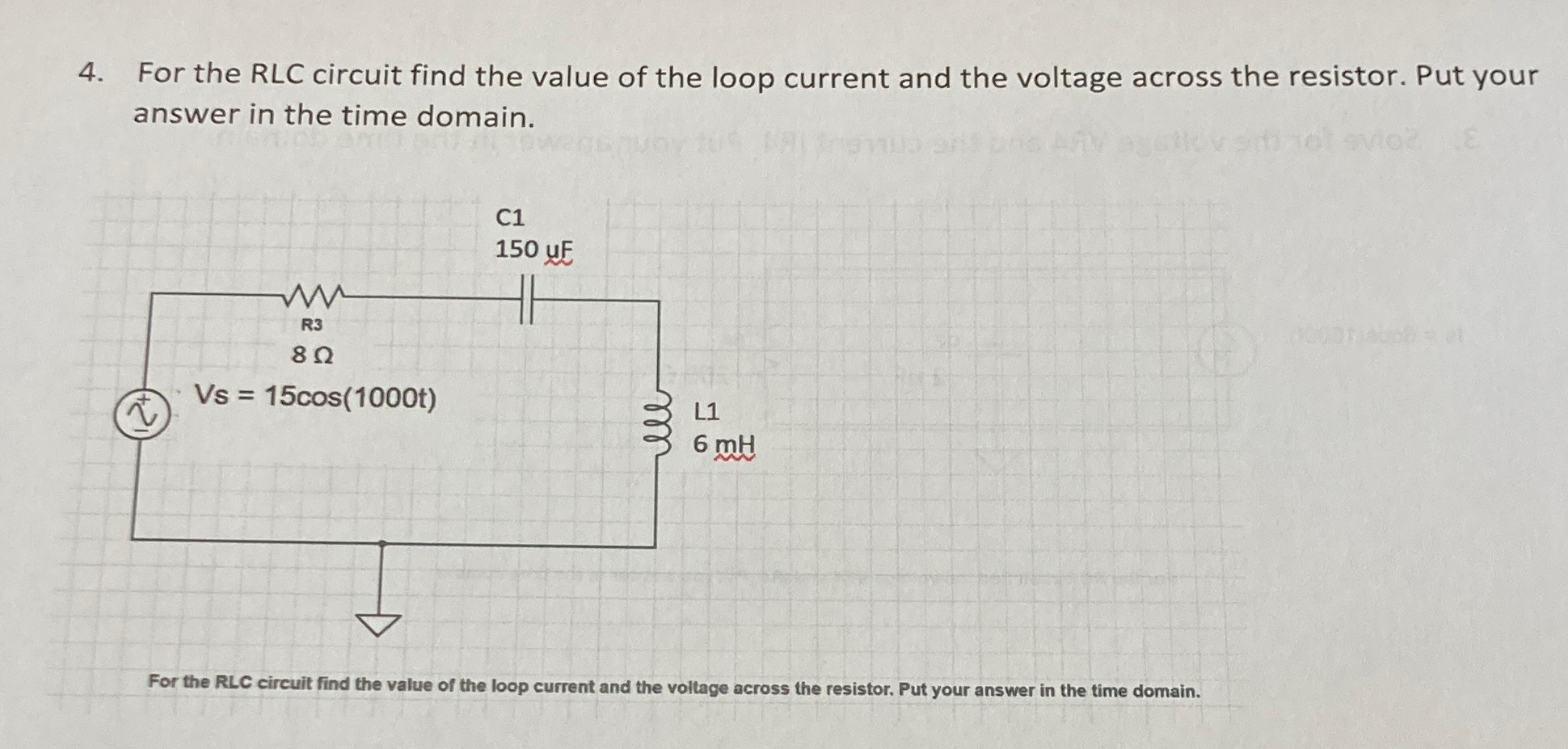 Solved For the RLC circuit find the value of the loop | Chegg.com