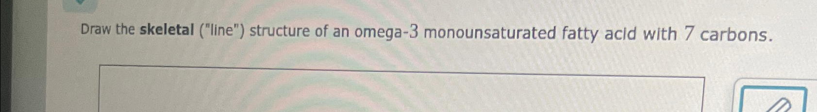 Solved Draw the skeletal ("line") ﻿structure of an omega-3 | Chegg.com