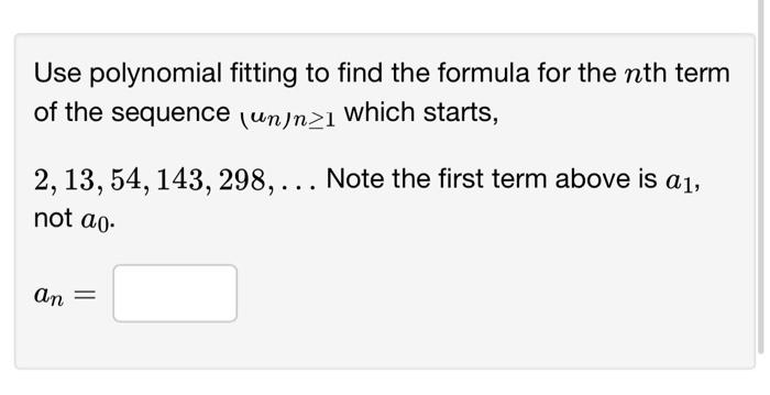 Solved Use polynomial fitting to find the formula for the | Chegg.com