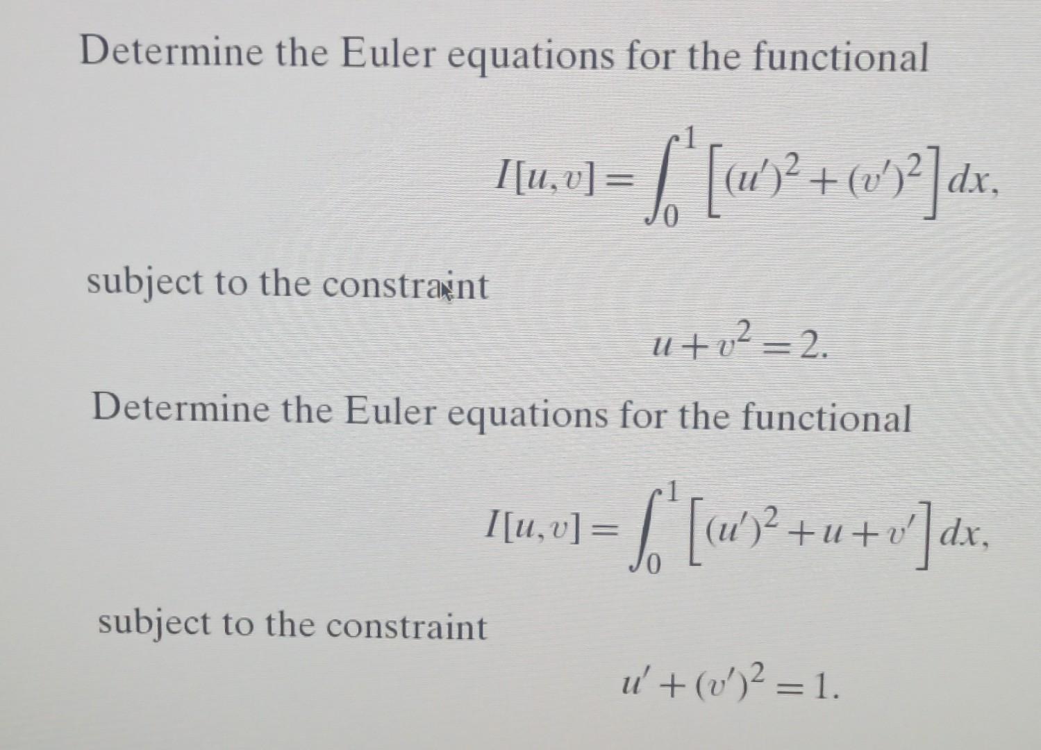 Solved Determine the Euler equations for the functional | Chegg.com