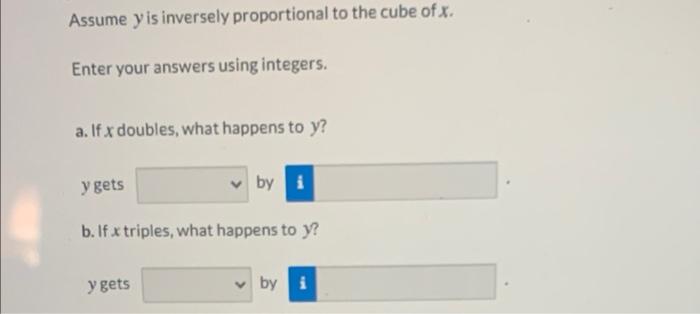 Solved Assume y is inversely proportional to the cube ofx. | Chegg.com