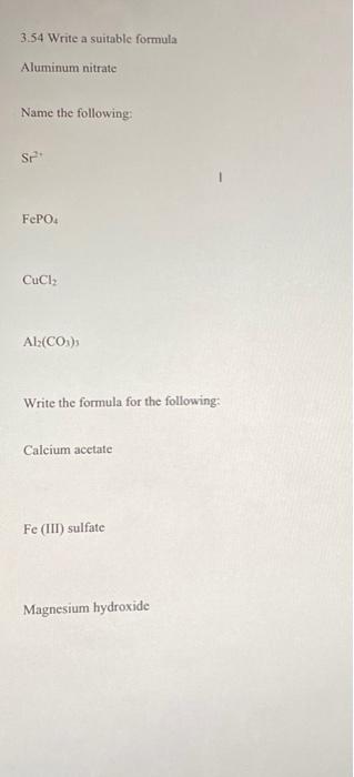 Solved 3.54 Write a suitable formula Aluminum nitrate Name | Chegg.com