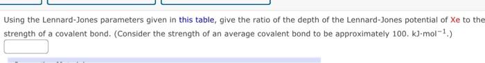 Solved Using the Lennard-Jones parameters given in this | Chegg.com