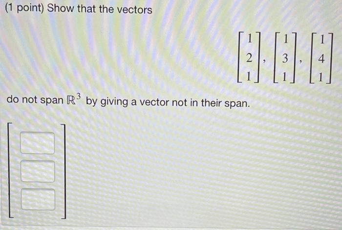 Solved (1 point) Do the columns of the matrix span R2? Yes | Chegg.com