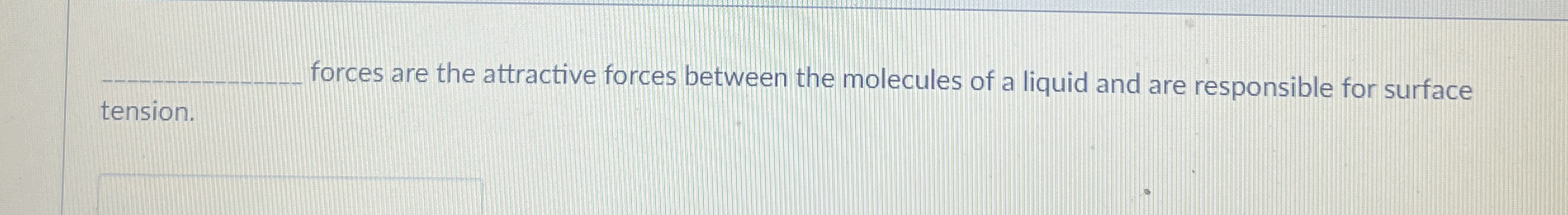 Solved q, ﻿forces are the attractive forces between the | Chegg.com